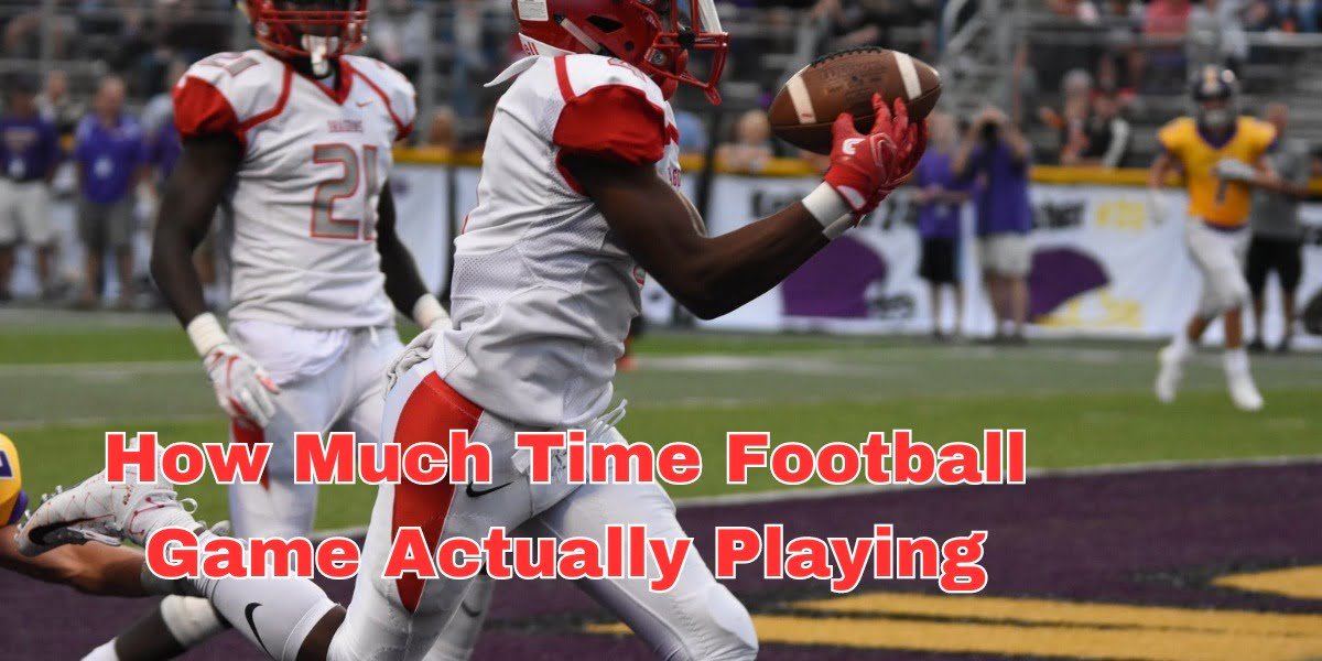 How Much Time Football Game Actually Playing